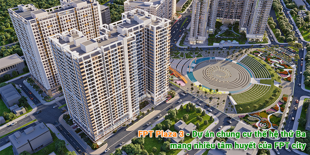 FPT PLaza 3 | Thông tin, Giá bán & Chính sách [Chi tiết A-Z]